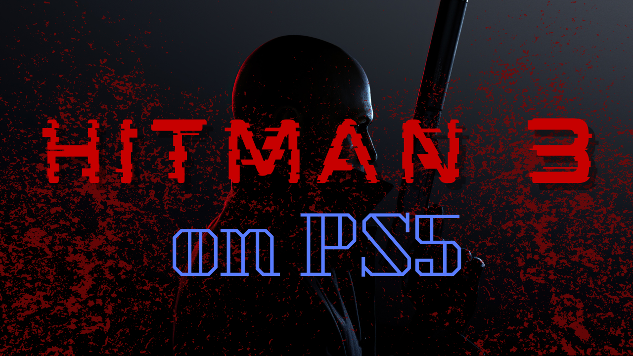 Hitman 3 on PS5 - Grantlaur
