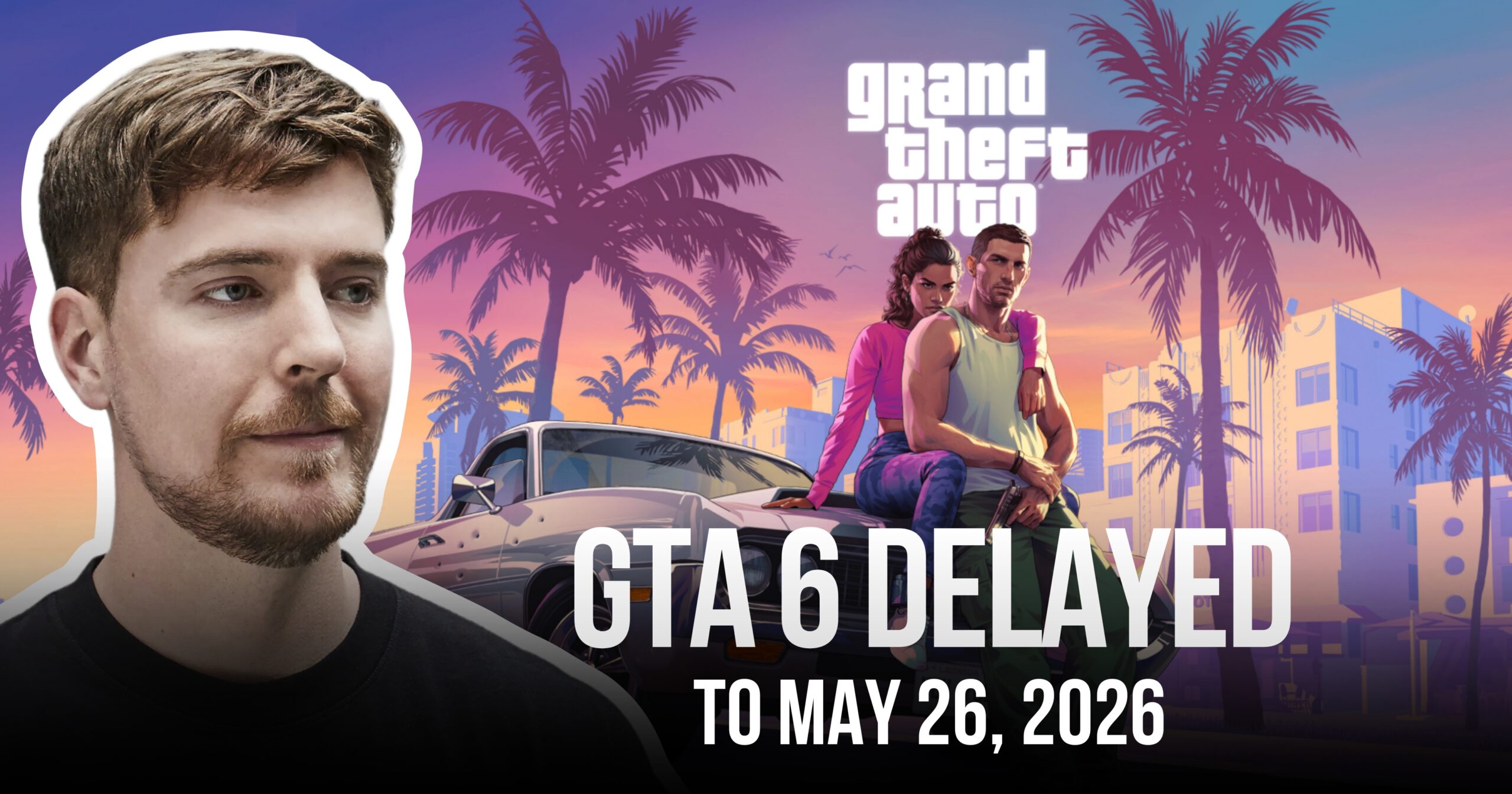 All Excitement Bursts: GTA 6 Postponed to 2026 – Here's the Full Story